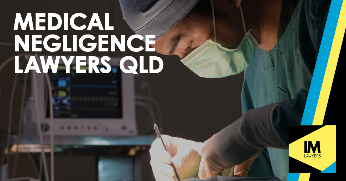Medical Negligence Lawyers Queensland | IM Lawyers Brisbane