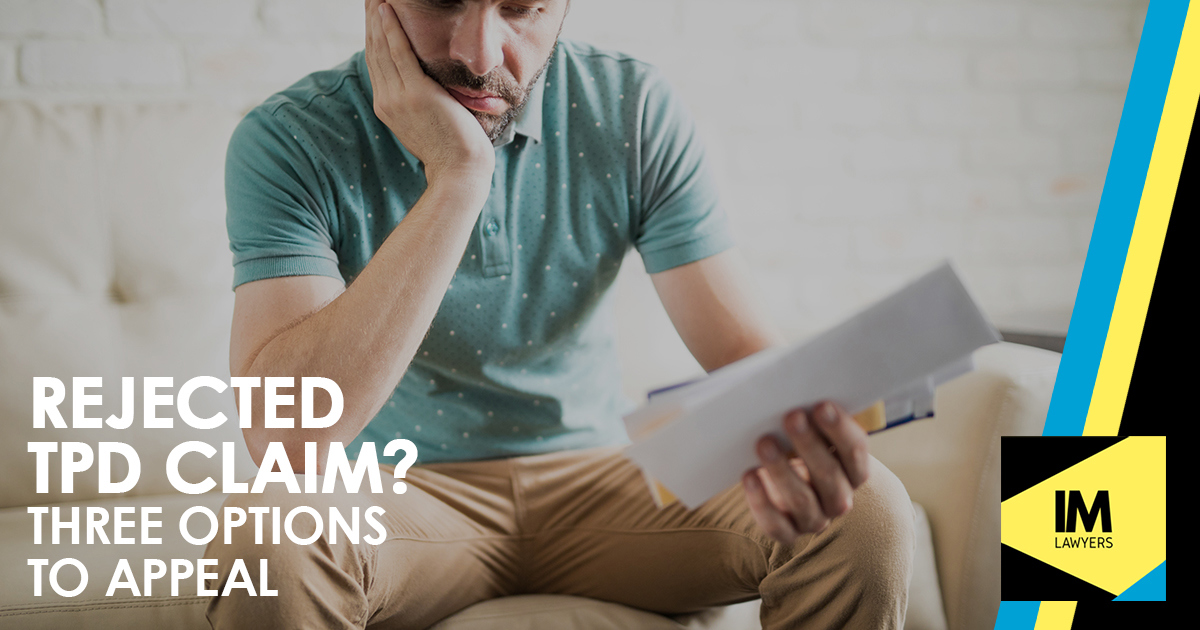 What to Do if Your TPD Claim is Rejected