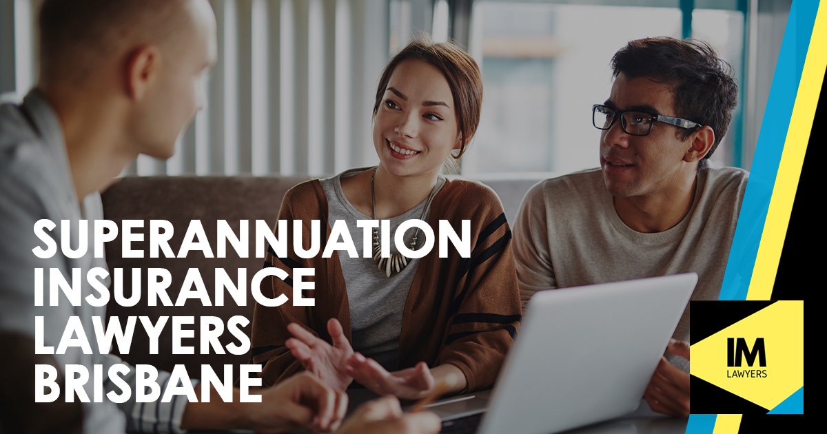Superannuation Insurance Claim Lawyers | IM Lawyers