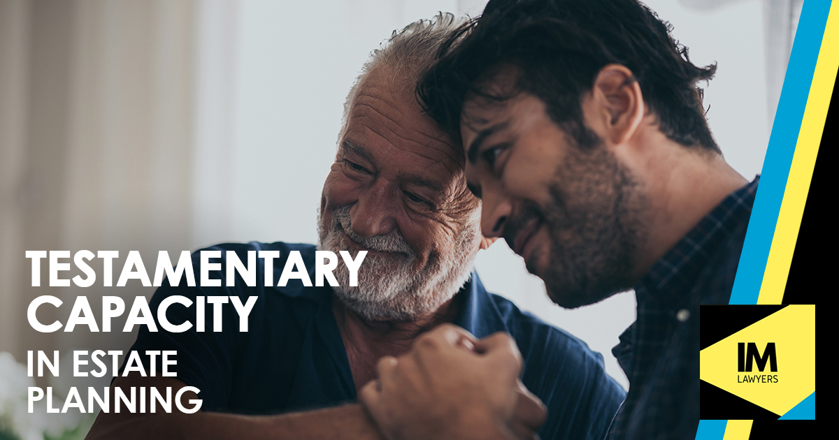 Understanding Testamentary Capacity in Estate Planning
