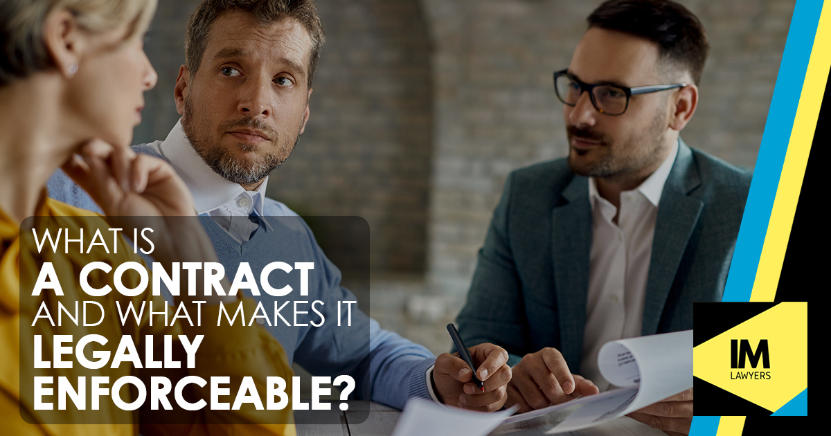 Back to Basics – What is a Contract? | IM Lawyers