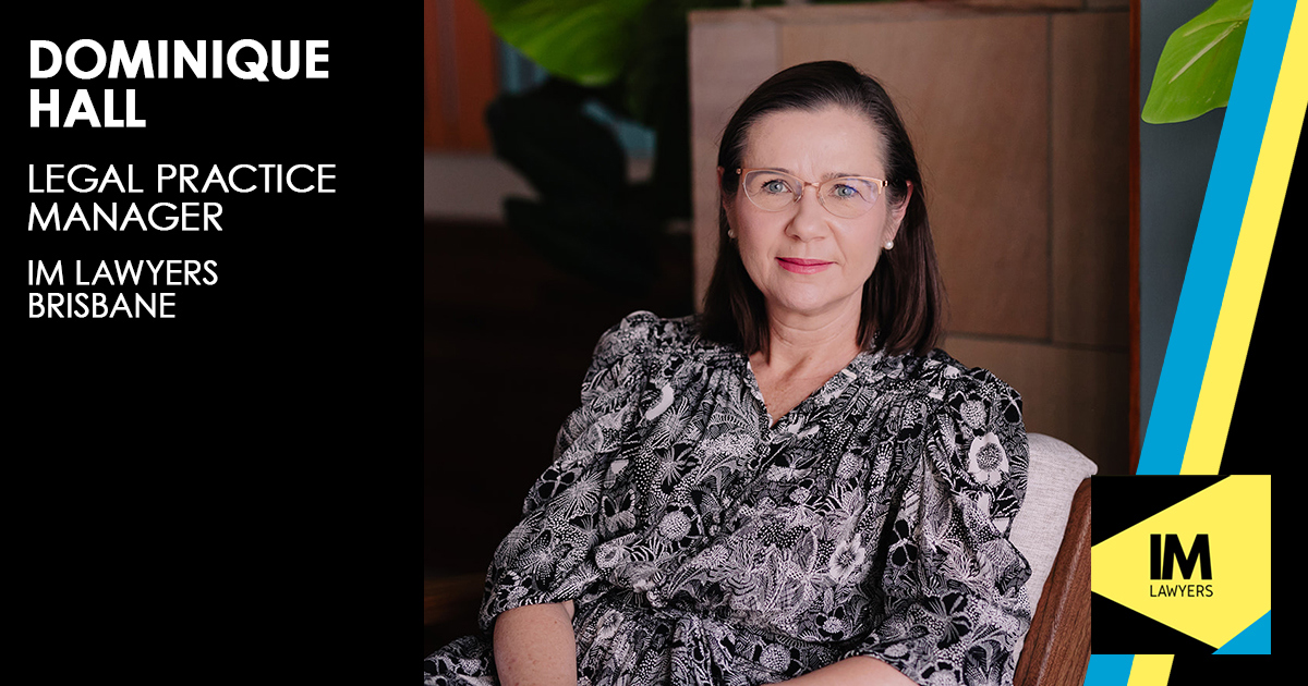 Dominique Hall | Practice Manager | IM Lawyers Brisbane